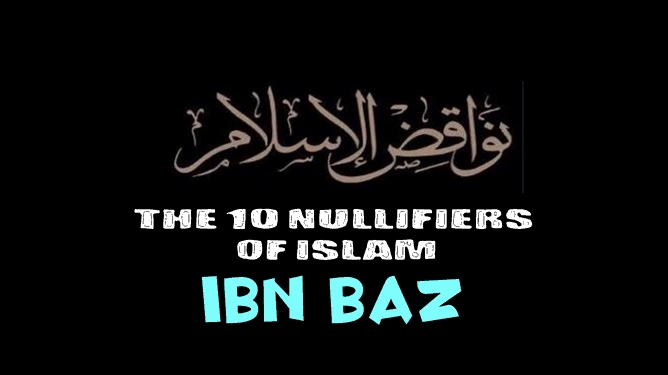 TEN NULLIFIERS OF ISLAM – IBN BAZ – NAWAQID AL ASHAR – نواقض اسلام ...