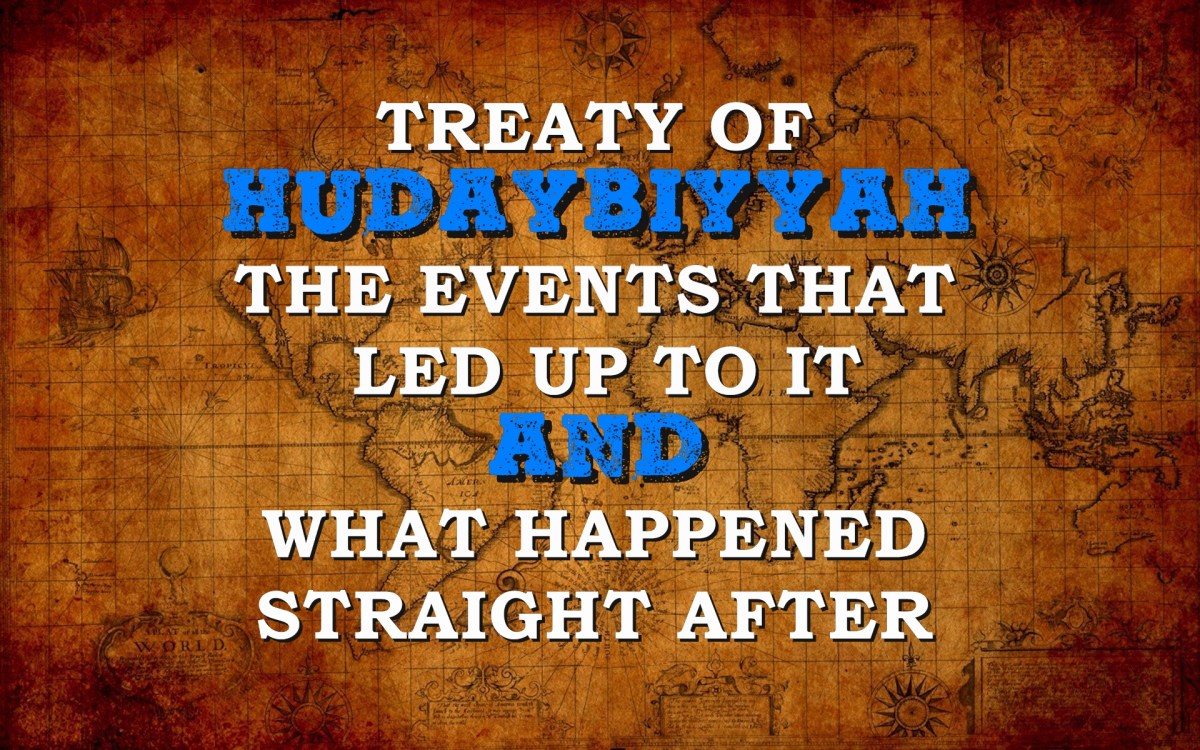 TREATY OF HUDAYBIYYAH – BAYATUL RIDWAN – THE MESSENGER MAKES A DEAL ...