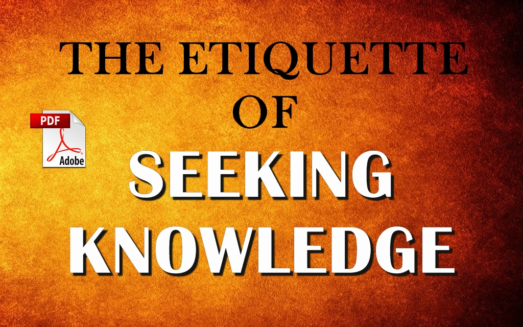 ETIQUETTE OF SEEKING KNOWLEDGE – ADAB AND AHLAQ OF THE ULAMA OF ISLAM ...