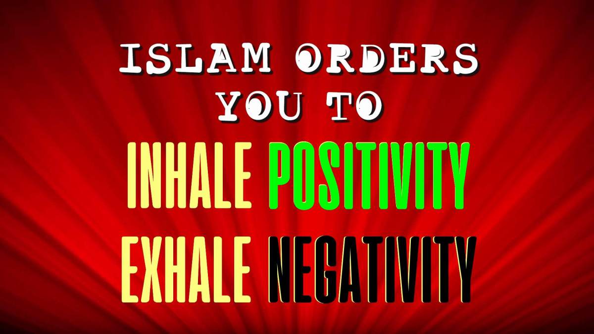 POSITIVE THINKING THROUGH AN ISLAMIC LENS – BEING A POSITIVE MUSLIM ...